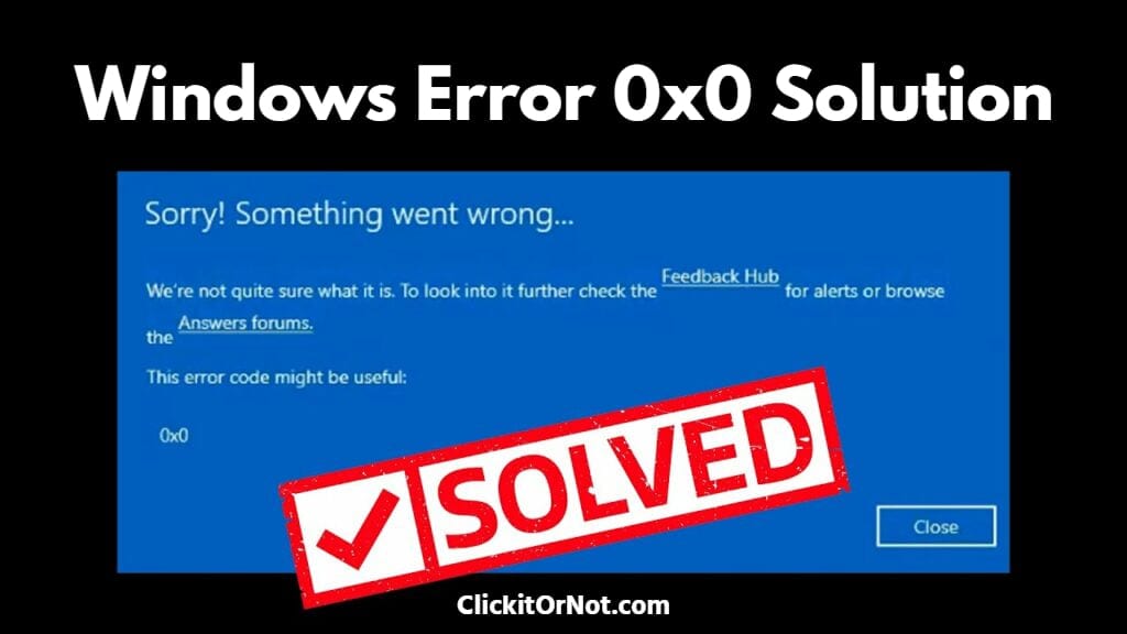 Get Fixed 0x0 0x0 Windows Error Code? Here Is How To Fix - Wodshire